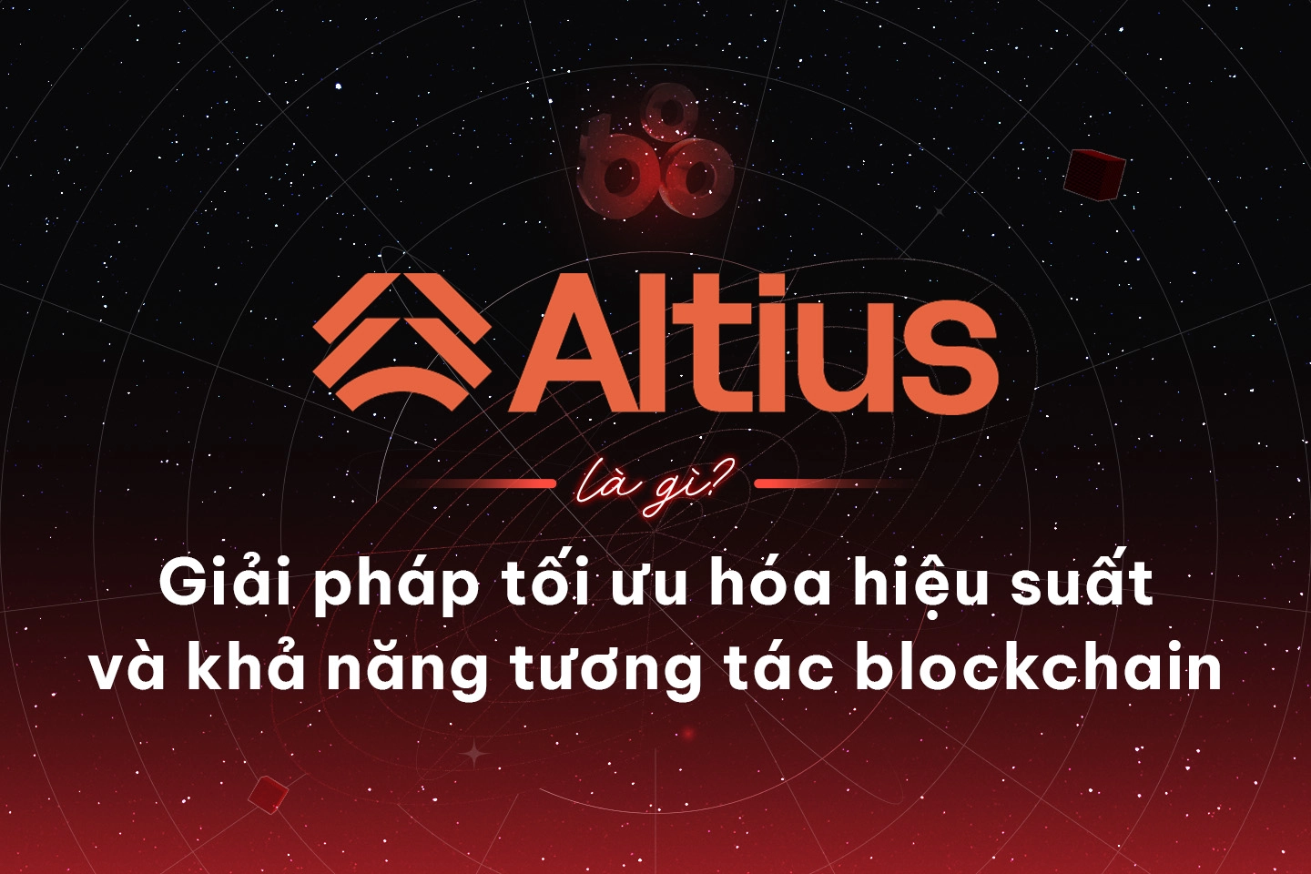 Altius - Giải pháp tối ưu hóa hiệu suất và khả năng tương tác blockchain