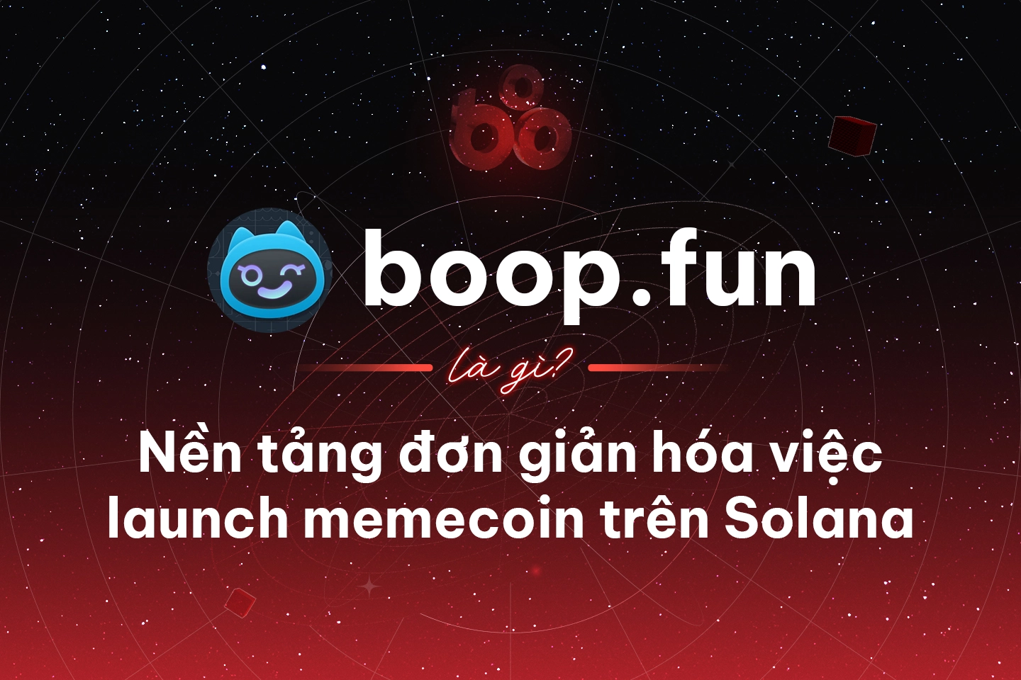 boop.fun - Đơn giản hóa quy trình launch memecoin trên Solana
