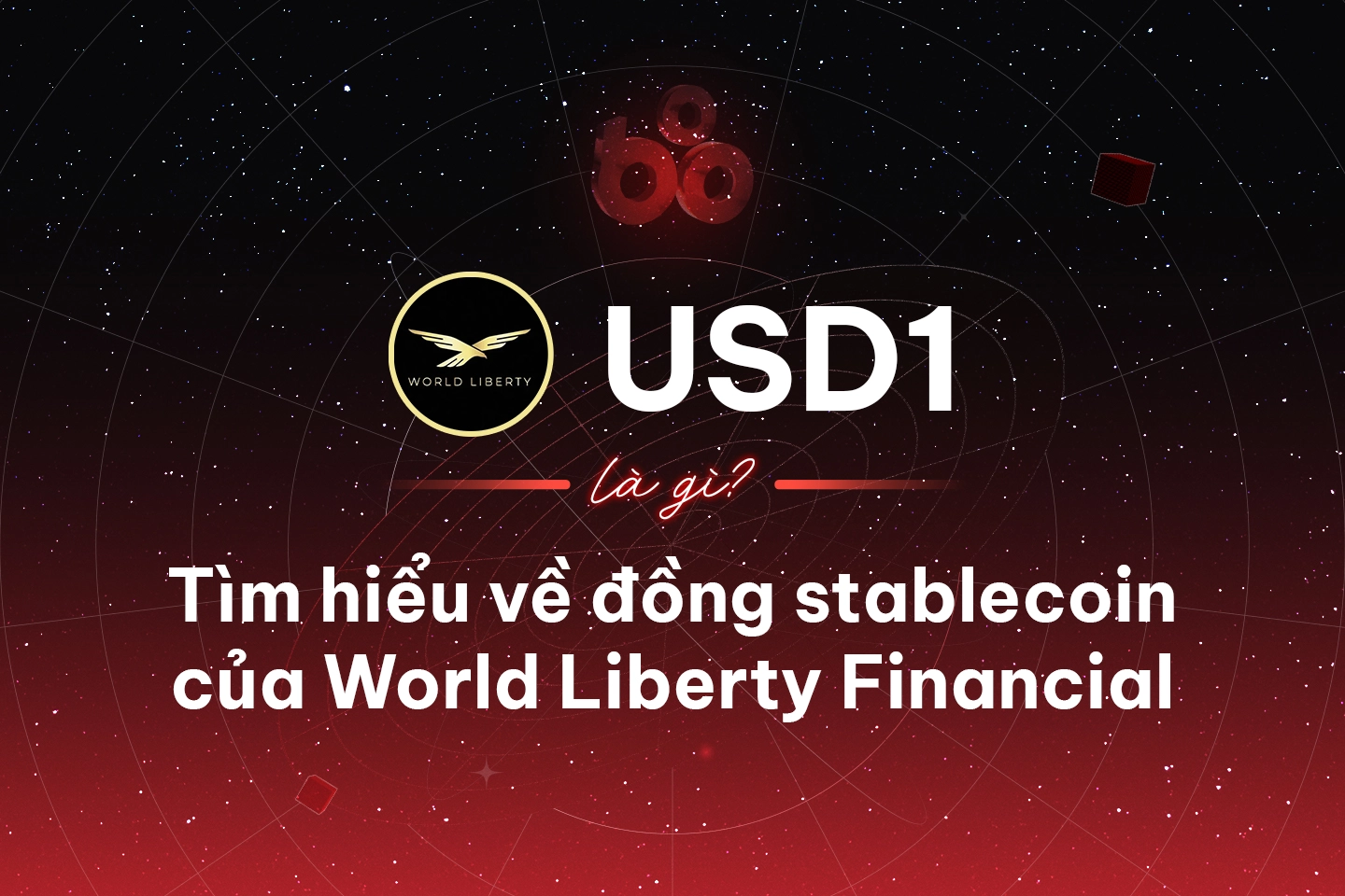 USD1 - Đồng stablecoin của dự án World Liberty Financial