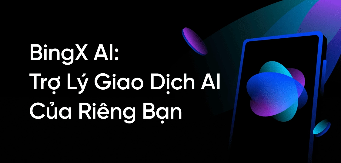 BingX đưa AI vào thực chiến: Trợ lý giao dịch thông minh BingAI đã sẵn sàng