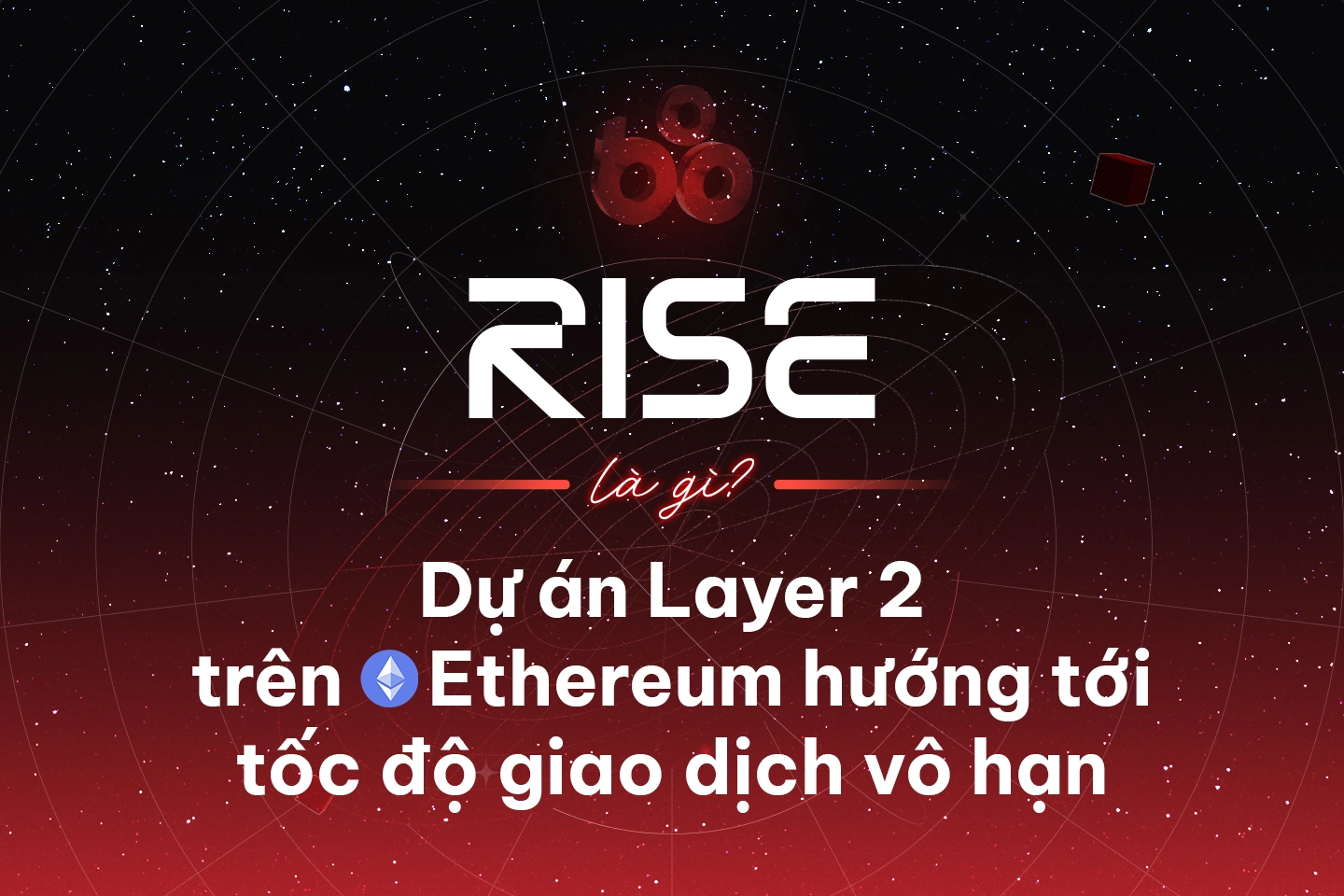 RISE Chain - Layer 2 thướng tới tốc độ giao dịch vô hạn