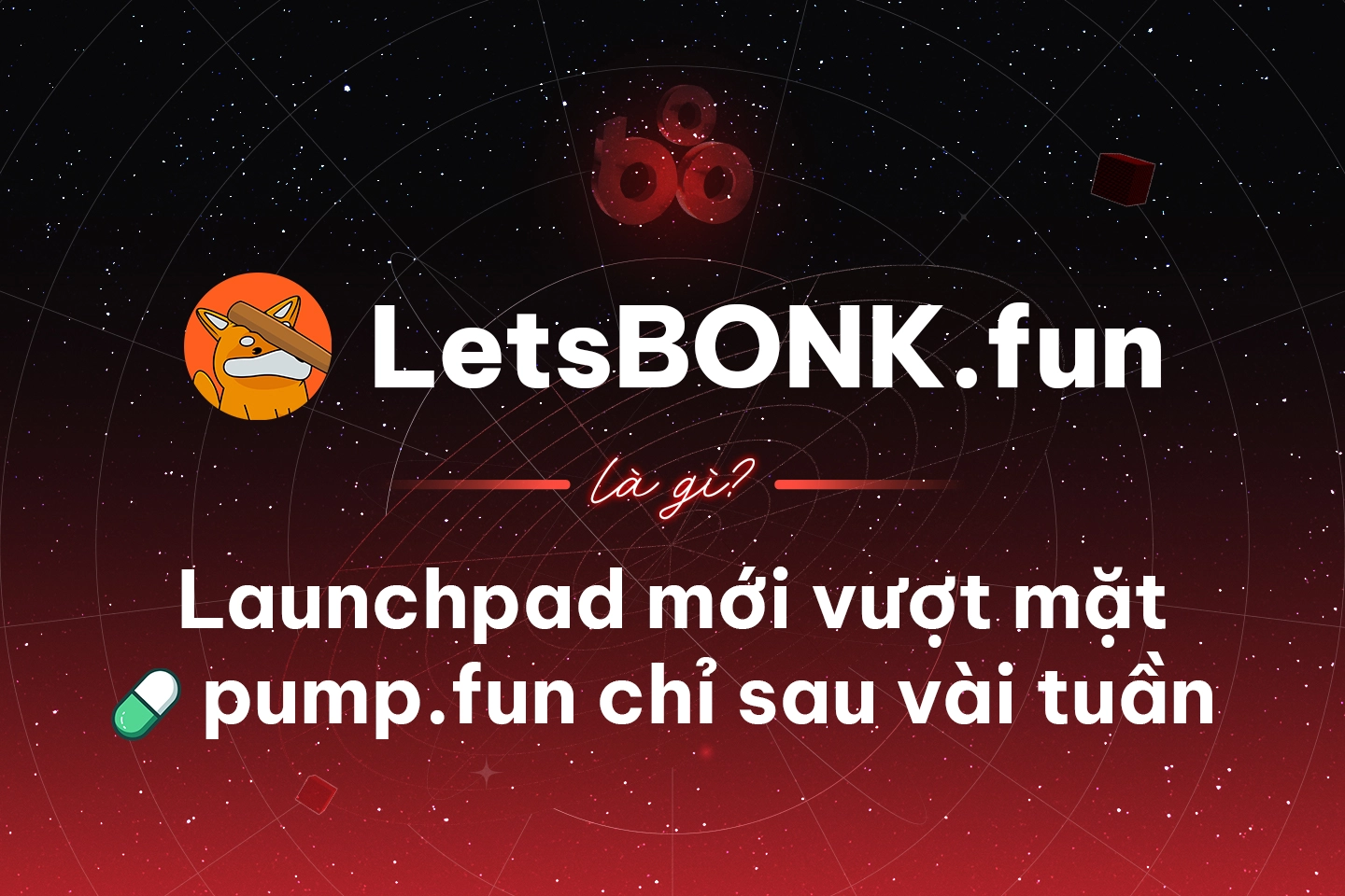 letsBONK.fun là gì? Memecoin launchpad trên Solana sử dụng 50% doanh thu để mua lại và đốt token ...