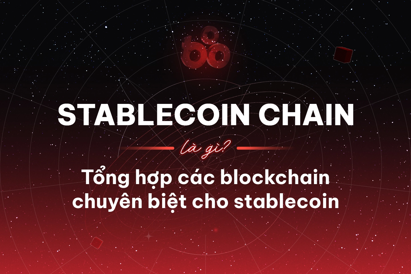 Stablecoin Chain - Tổng hợp blockchain riêng cho stablecoin