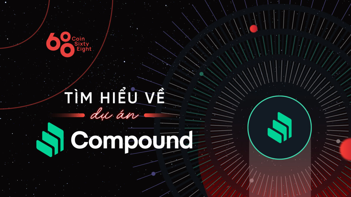 Compound (COMP) là gì? Tìm hiểu thông tin chi tiết về dự án Compound và ...