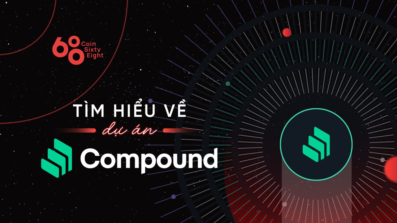 Compound (COMP) là gì? Tìm hiểu thông tin chi tiết về dự án Compound và ...