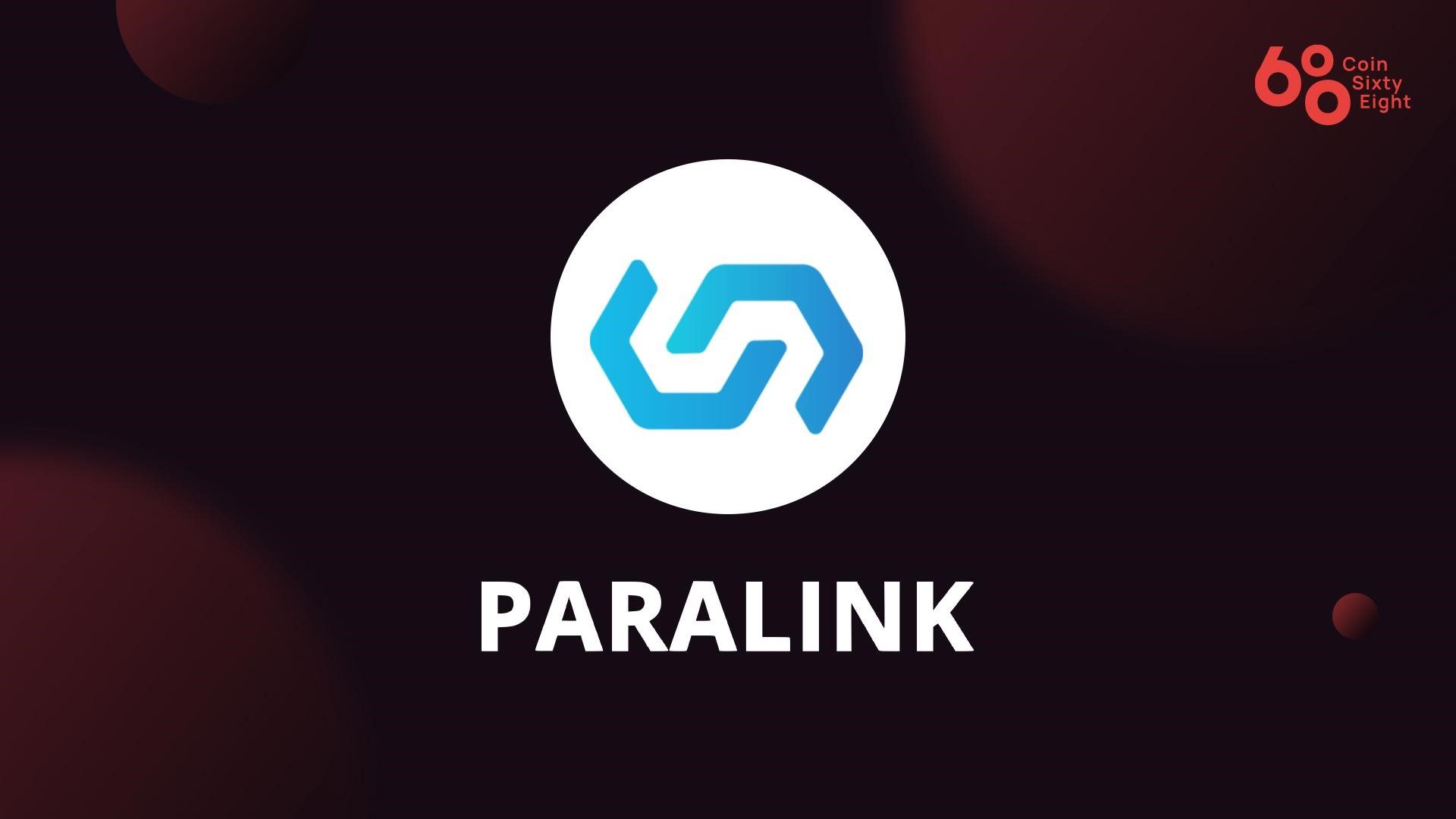 Paralink Network (PARA) là gì? Tìm hiểu về nền tảng Paralink và token PARA