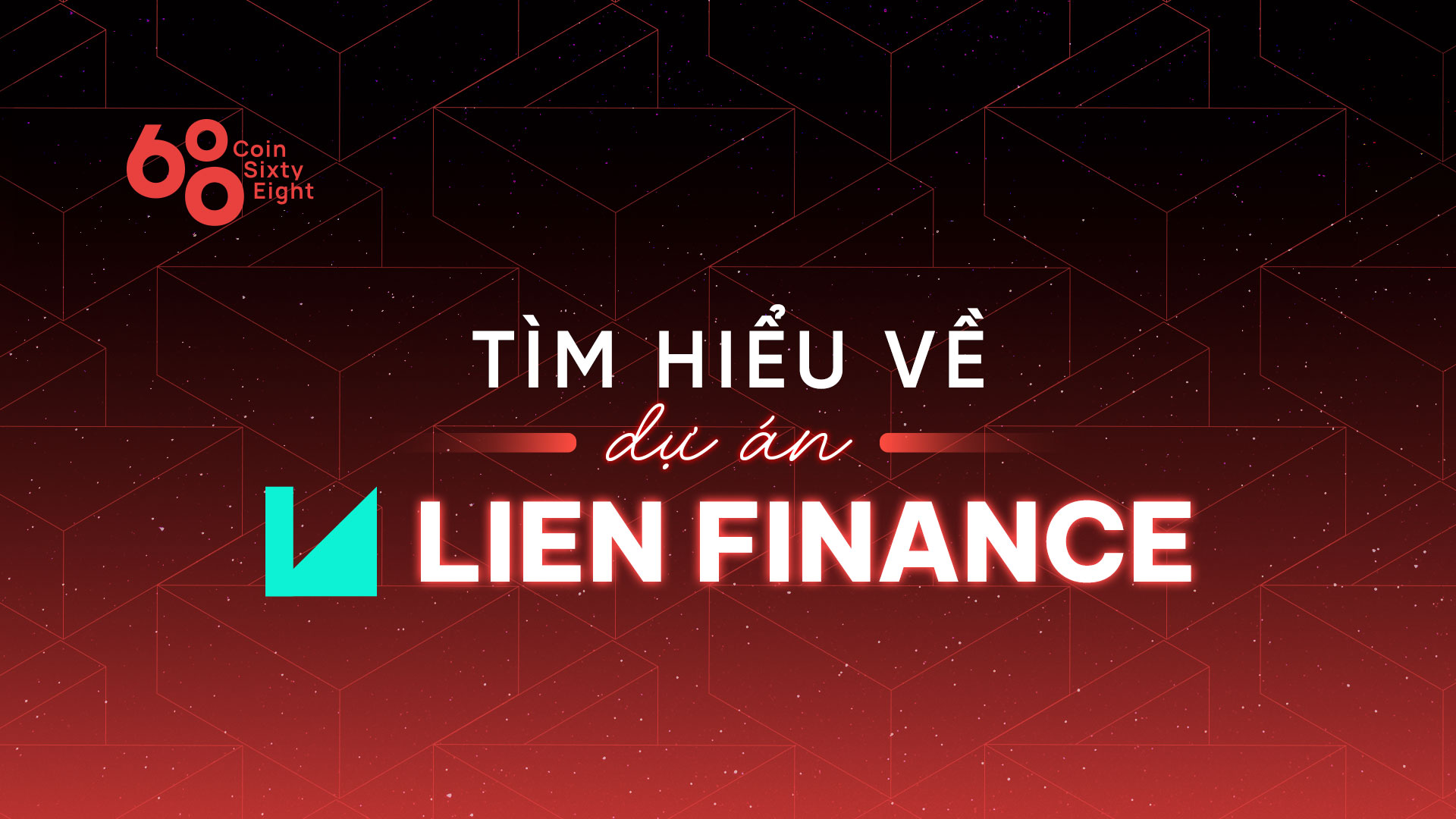 Lien Finance (LIEN) là gì? Tổng quan về đồng tiền điện tử LIEN