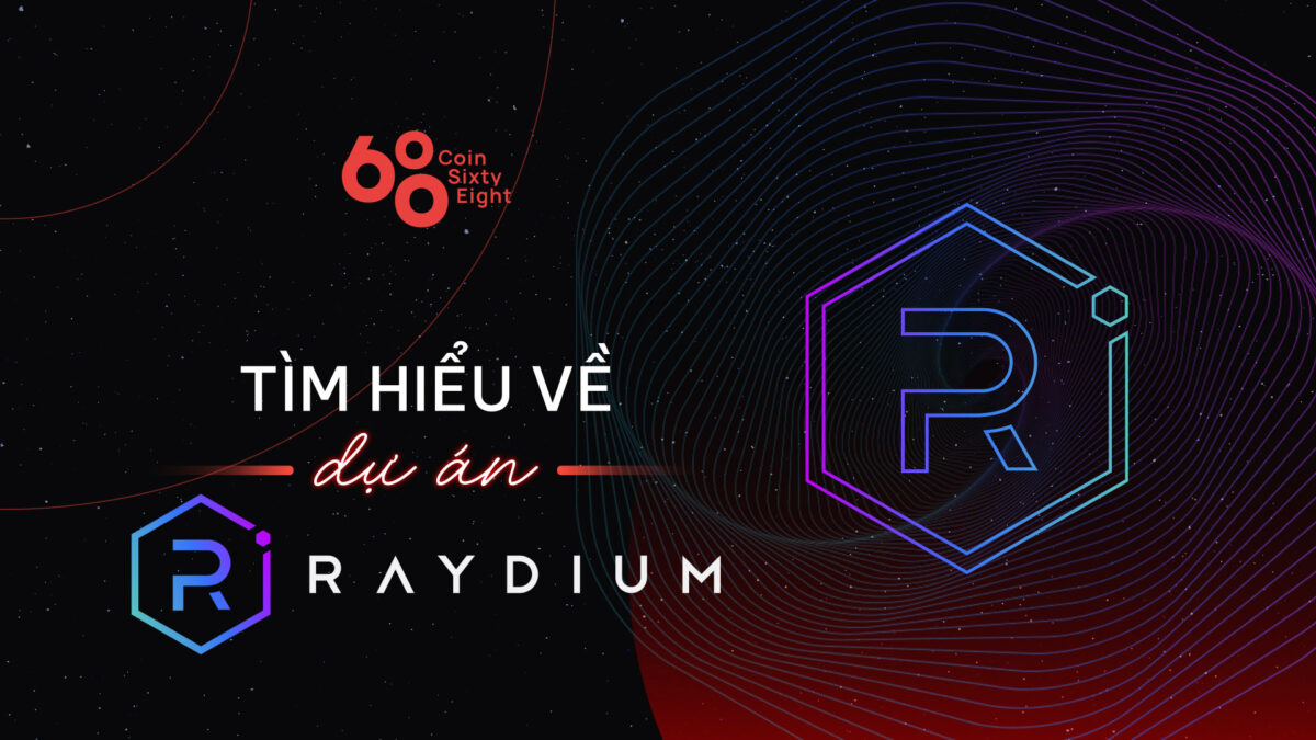 Raydium (RAY) là gì? Thông tin chi tiết về dự án Raydium và RAY coin