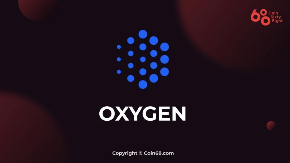 OXYGEN (OXY) là gì? Tìm hiểu về nền tảng OXYGEN và token (OXY)