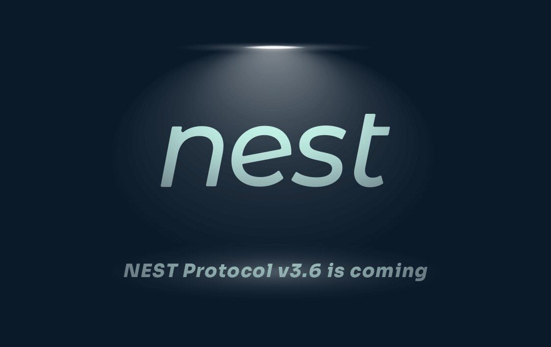 Nest Protocol công bố thông tin chi tiết về phiên bản nâng cấp v3.6