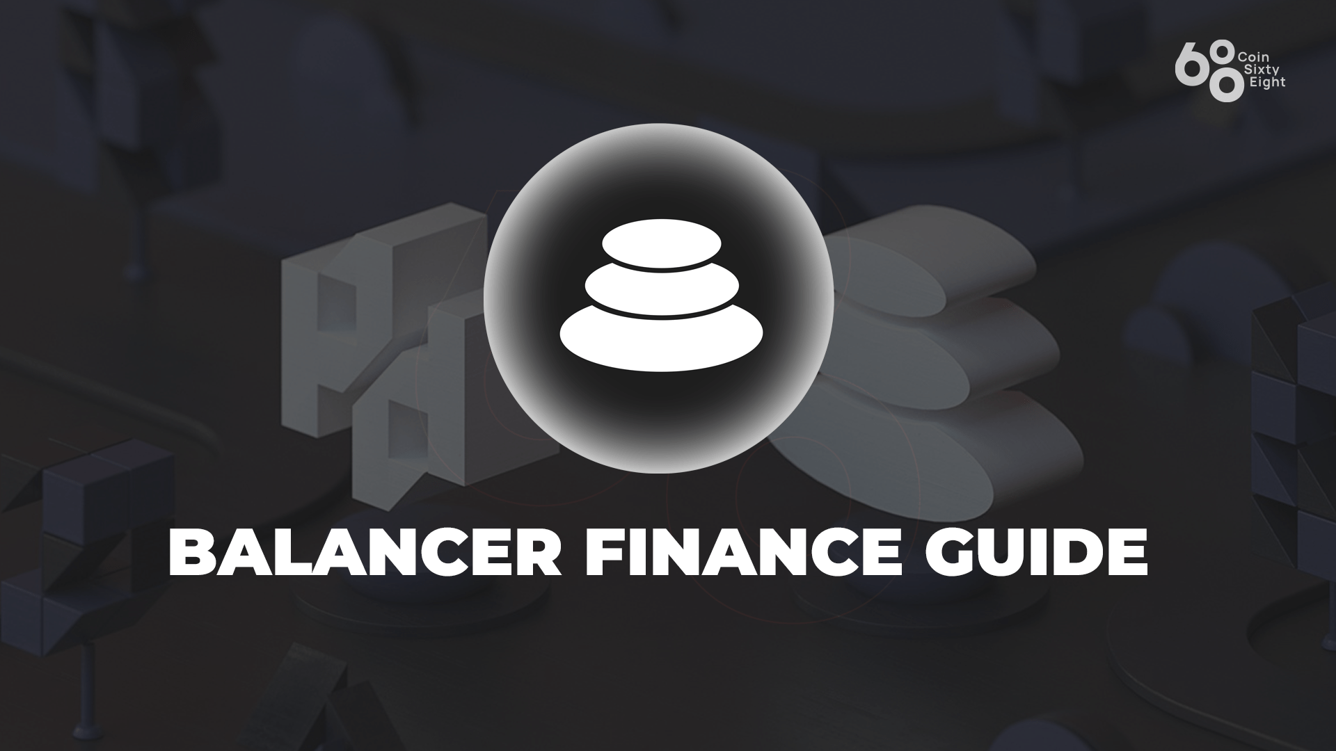 Tổng quan về Balancer Finance và hướng dẫn giao dịch trên nền tảng ...