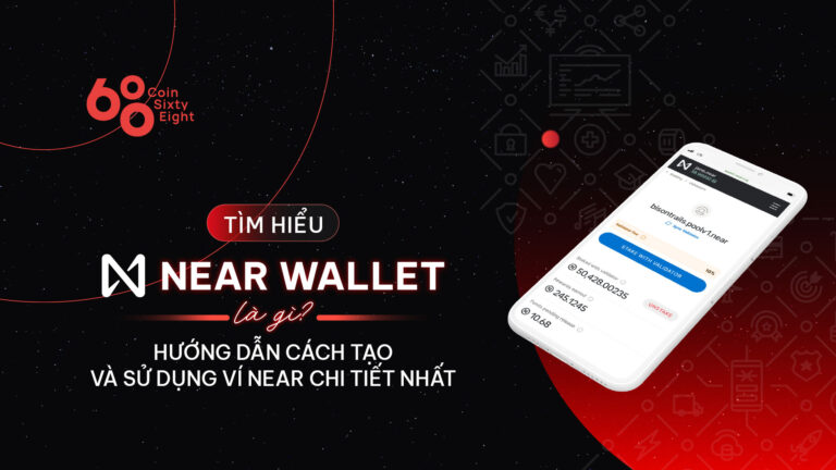 Tìm hiểu NEAR Wallet là gì? Hướng dẫn cách tạo và sử dụng ví NEAR chi ...