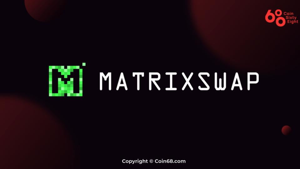 Tìm hiểu Matrixswap (MATRIX) là gì? Thông tin chi tiết về nền tảng ...
