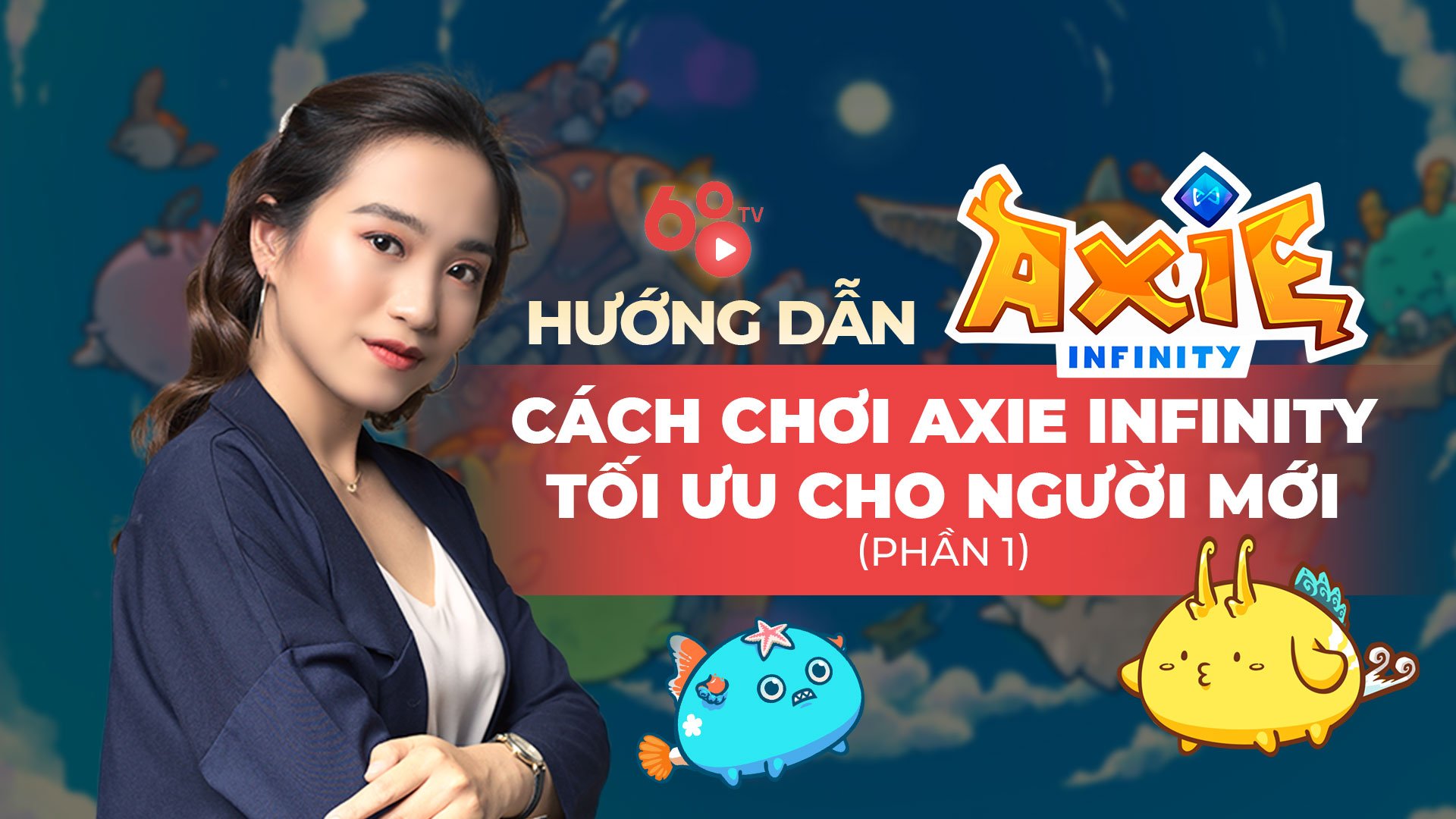 Hướng dẫn chơi Axie Infinity tối ưu dành cho người mới bắt đầu
