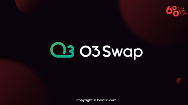 Tìm hiểu O3 Swap (O3) là gì? Thông tin chi tiết về dự án O3 Swap và O3 coin