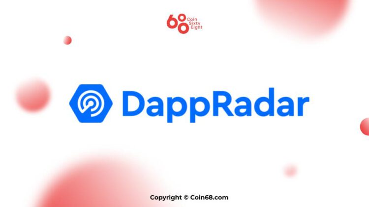Tìm hiểu dự án DappRadar (RADAR coin) – Thông tin và update mới nhất về dự án