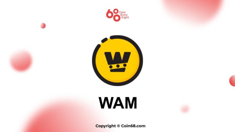 Đánh giá dự án WAM (WAM coin) – Thông tin và update mới nhất về dự án