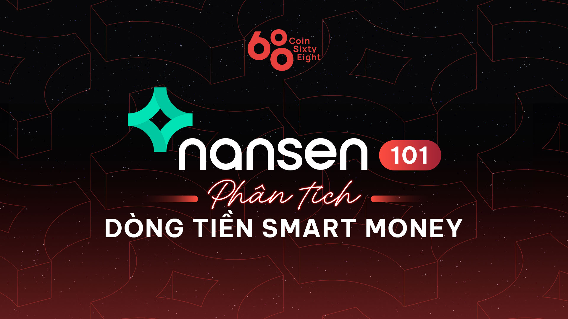 Nansen 101: Phân tích dòng tiền on-chain với Smart Money