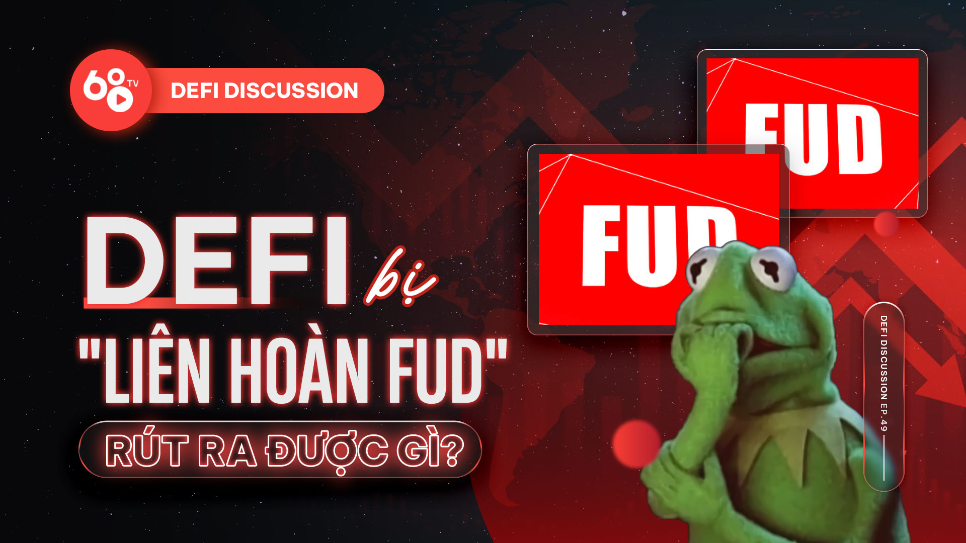 DeFi Discussion ep.49: DeFi bị “liên hoàn FUD” – Rút ra được kinh nghiệm gì?