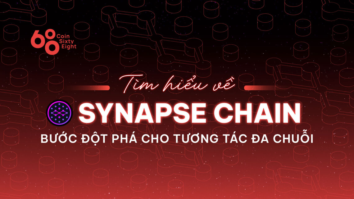 Synapse V2 và Synapse Chain – Bước đột phá cho tương tác đa chuỗi