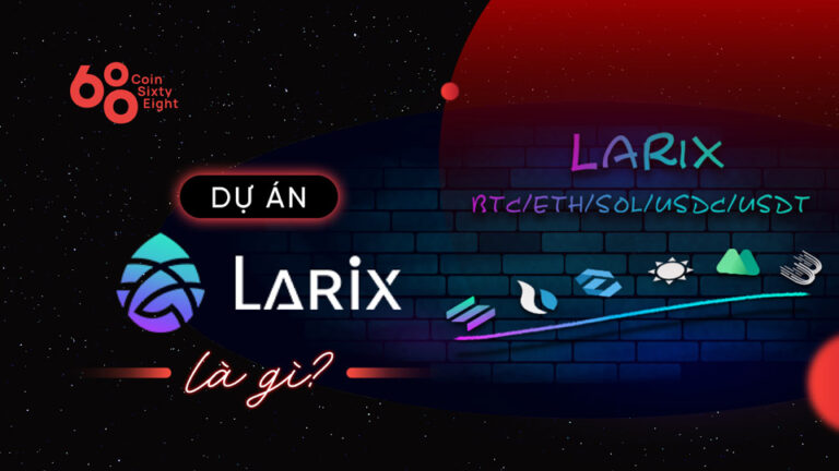 Tìm hiểu về Larix (LARIX) – Giao thức lending trên Solana