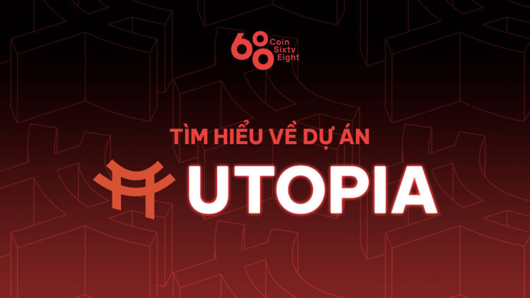 Đánh giá tổng quan dự án Utopia Labs – Thông tin và update mới nhất về dự án