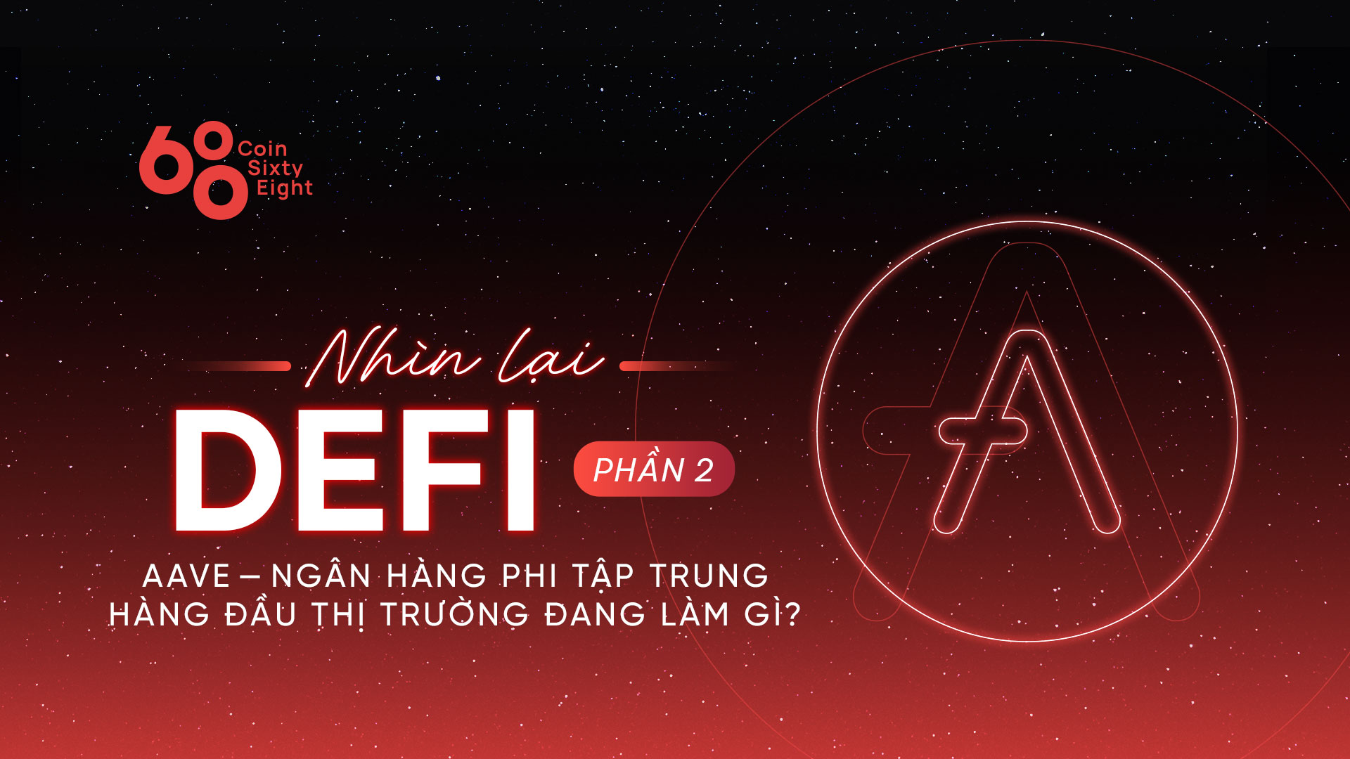 Nhìn lại DeFi (Phần 2): AAVE – Ngân hàng phi tập trung hàng đầu thị ...