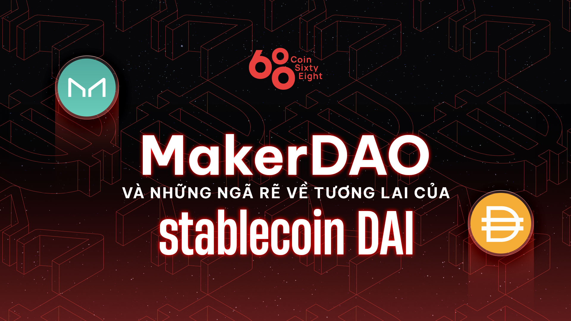 MakerDAO và Những bước tiến trong hành trình của stablecoin DAI