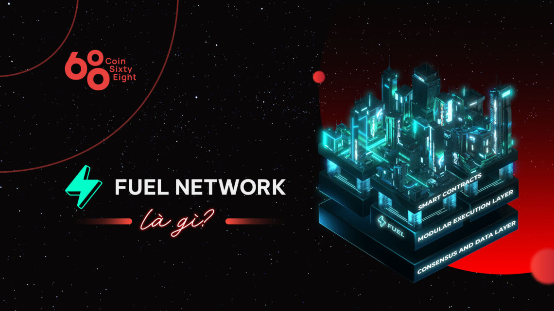 Fuel Network là gì? Dự án Layer 2 trên Ethereum thành công gọi vốn 80 triệu USD