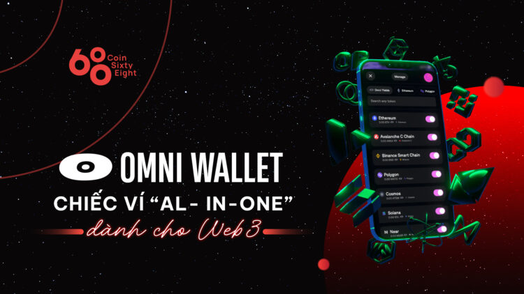Giới thiệu Omni Wallet – Chiếc ví “All-in-One” dành cho Web3