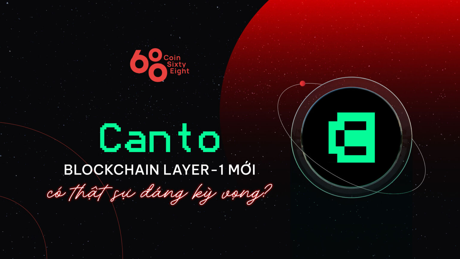 Đánh giá Canto (CANTO): Blockchain Layer-1 mới có thật sự đáng kỳ vọng?