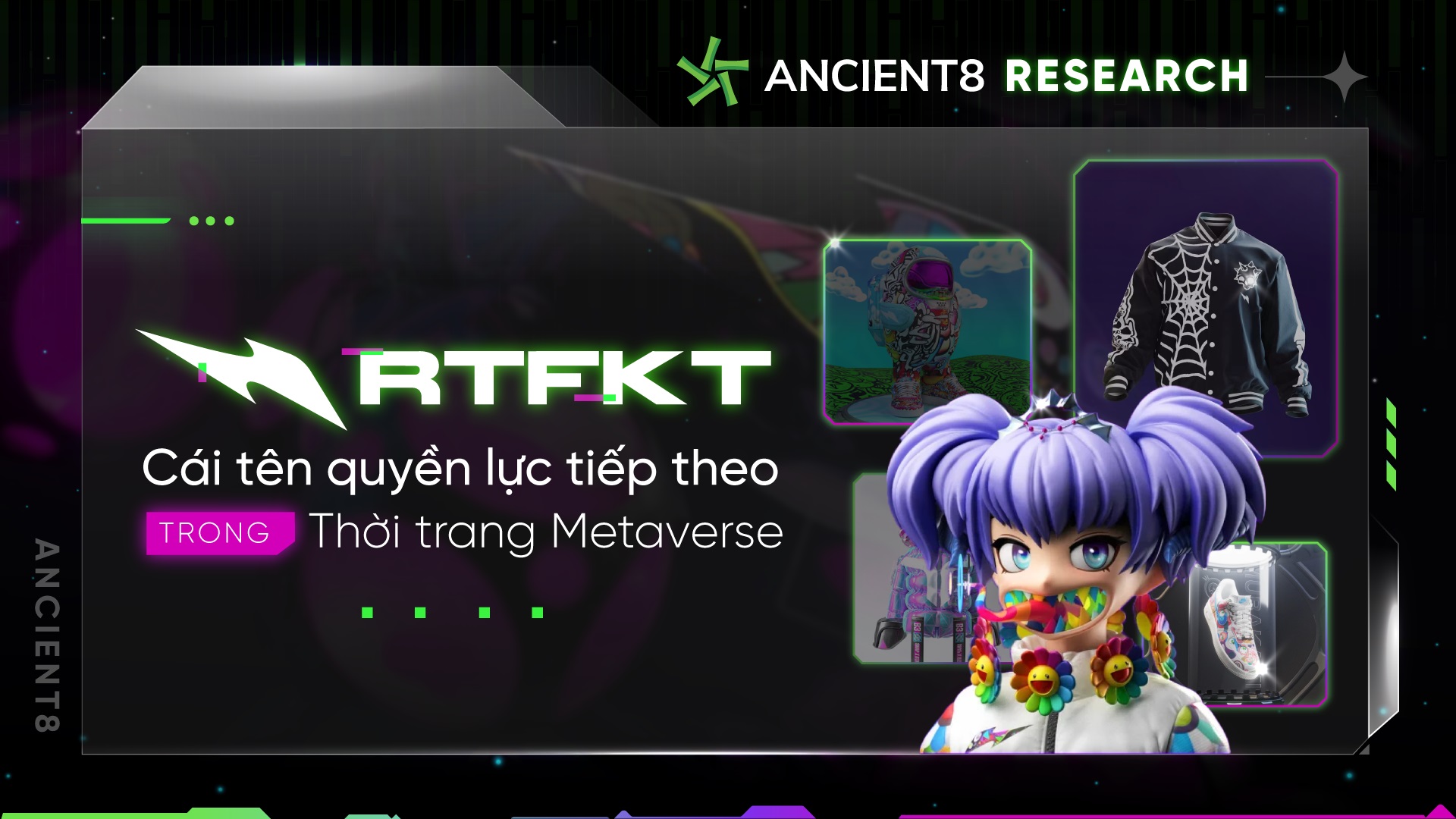 RTFKT: “Cái tên quyền lực” tiếp theo trong phân khúc thời trang Metaverse