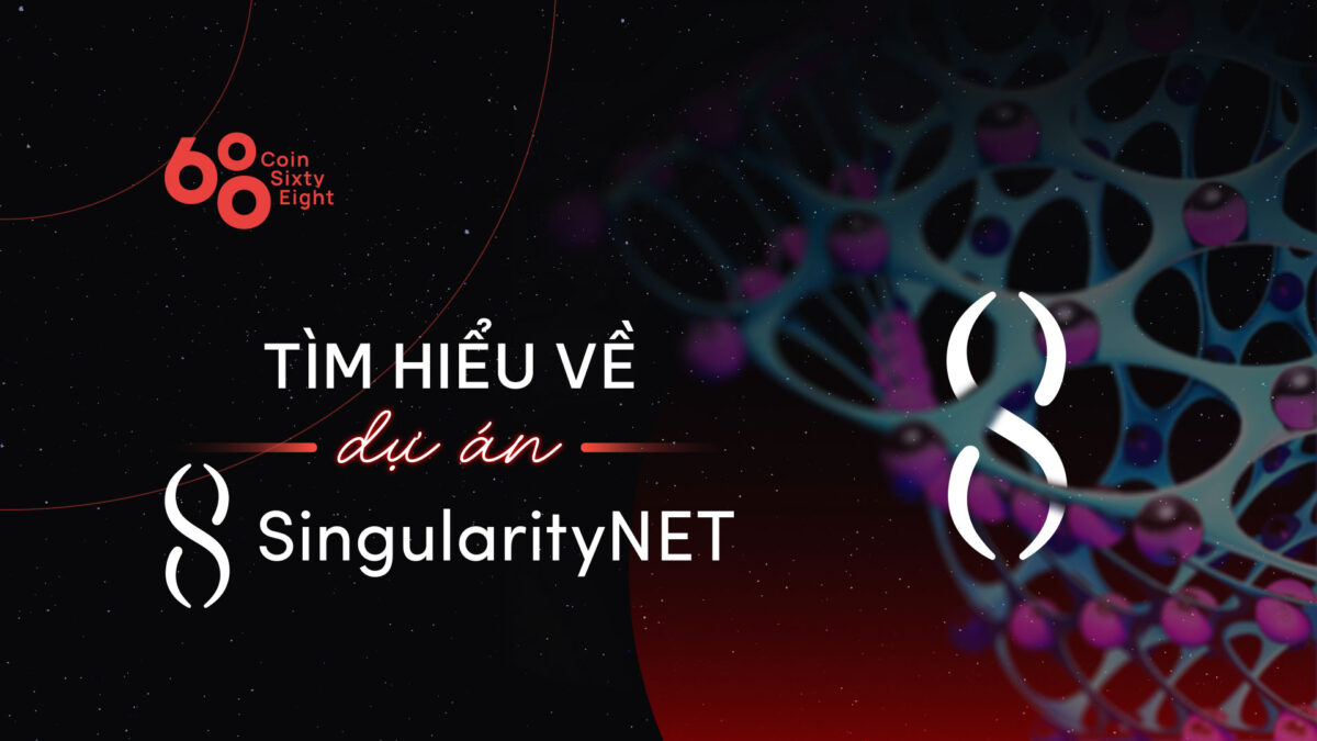 SingularityNET (AGIX) là gì? Thông tin chi tiết về dự án và AGIX coin