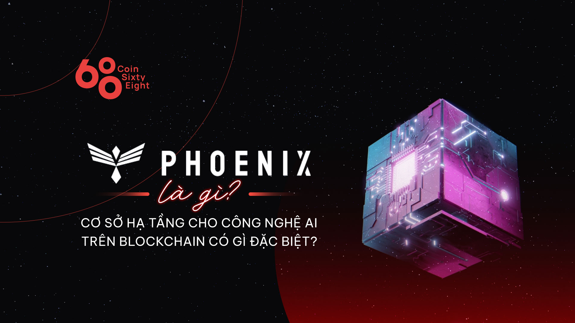 Phoenix Global là gì? Cơ sở hạ tầng cho công nghệ AI trên Blockchain có ...