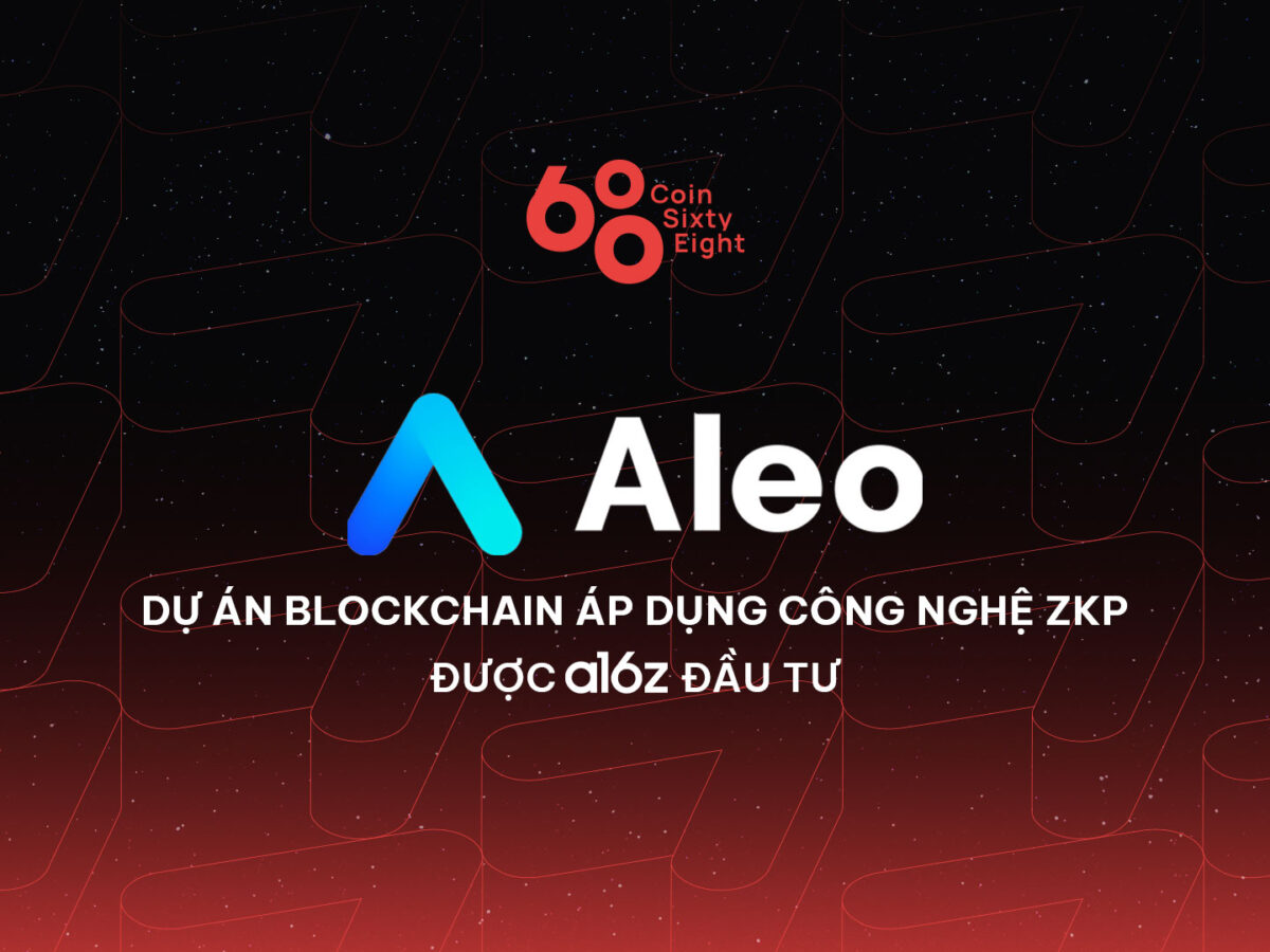 Aleo là gì? – Dự án blockchain áp dụng công nghệ ZKP được a16z đầu tư