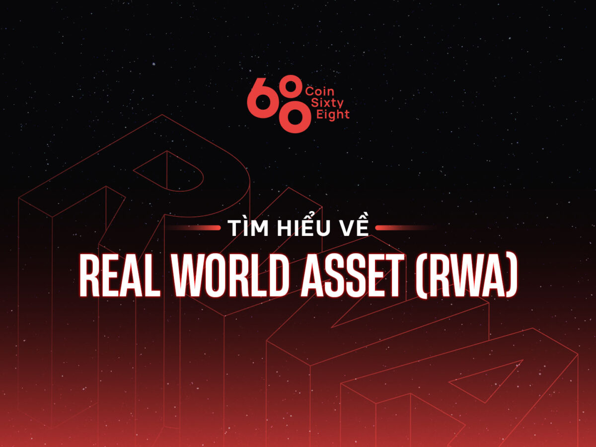 Tìm hiểu về Real World Asset (RWA) – Narrative tiềm năng trong dài hạn