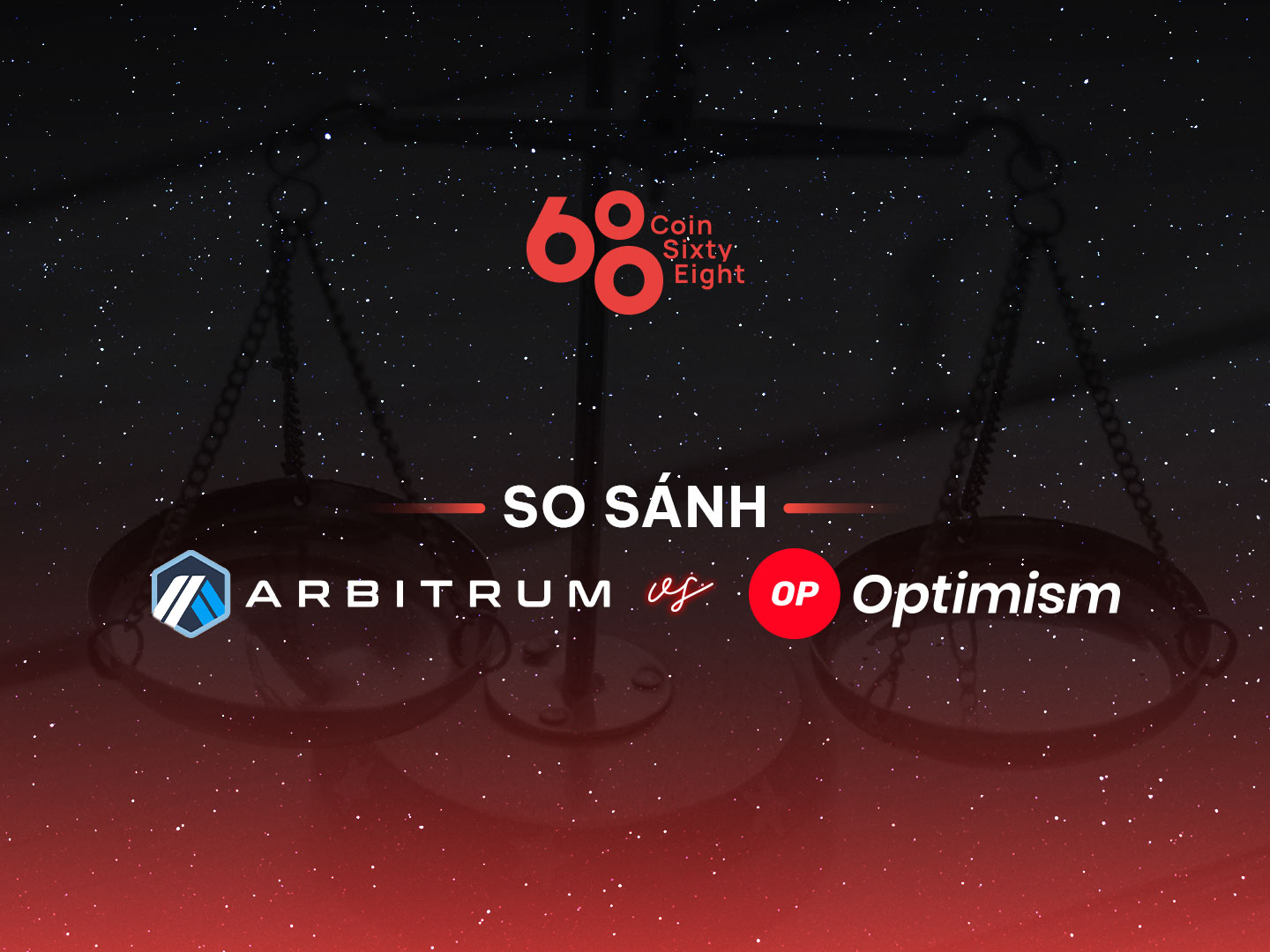 So sánh Arbitrum (ARB) và Optimism (OP) – “Kẻ tám lạng, người nửa cân”